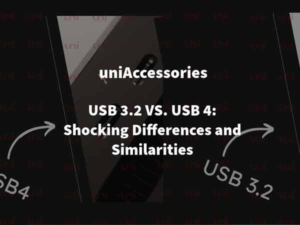 USB 3.2 ПРОТИВ. USB 4: шокирующие различия и сходства - uni